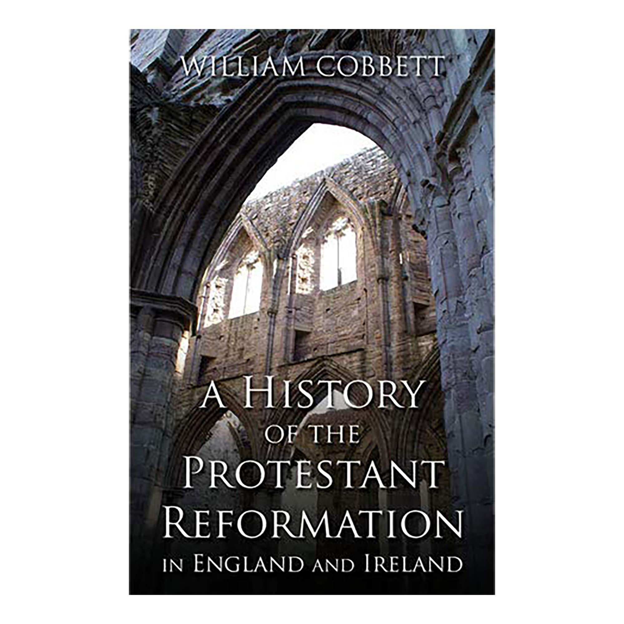 A HISTORY OF THE PROTESTANT REFORMATION: | EWTN Religious Catalogue