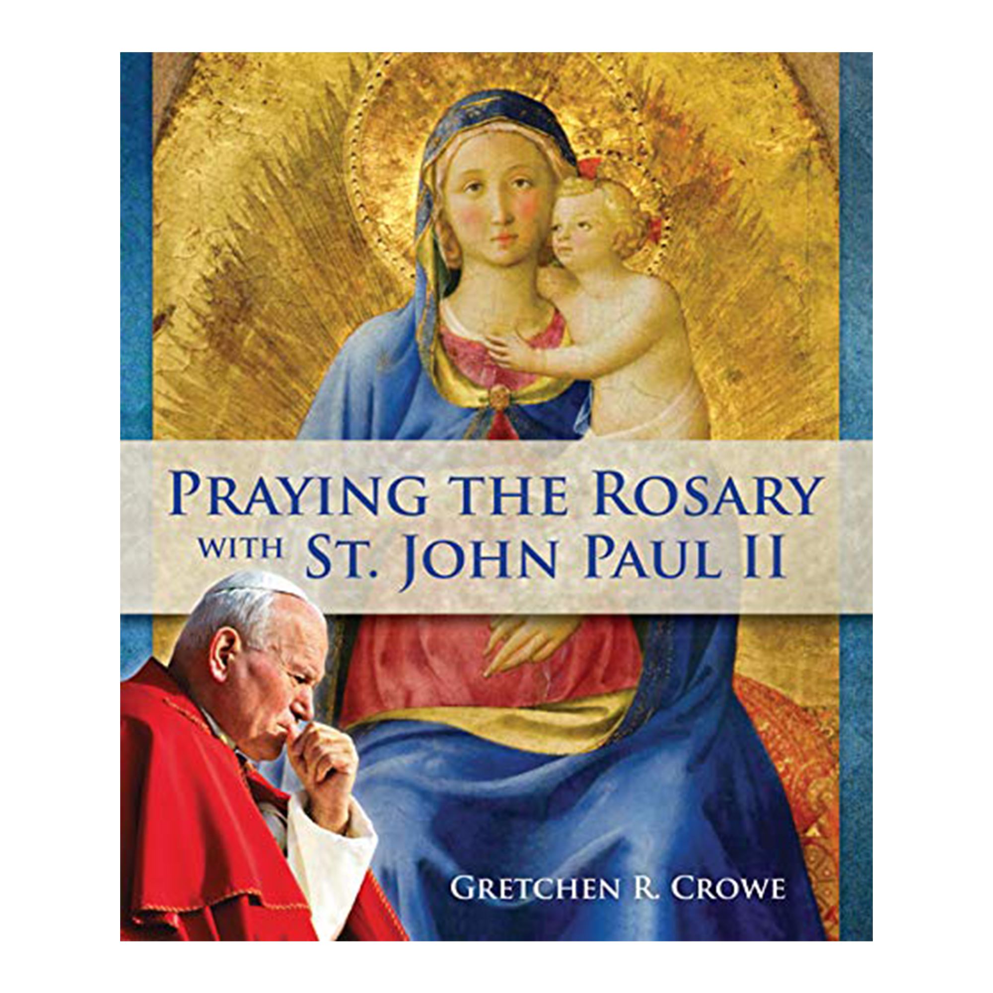 PRAYING THE ROSARY WITH ST. JOHN PAUL II | EWTN Religious Catalogue