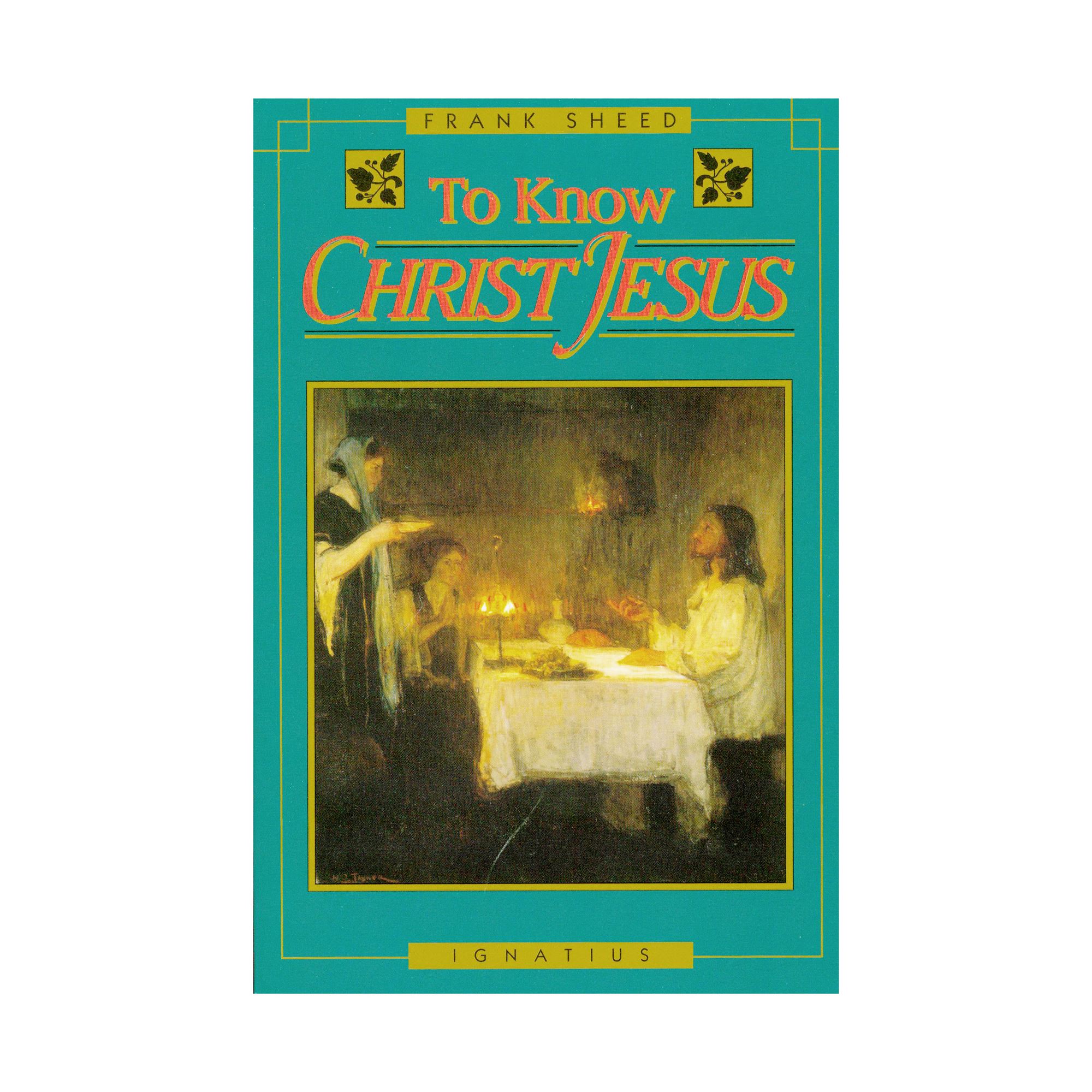 TO KNOW CHRIST JESUS | EWTN Religious Catalogue
