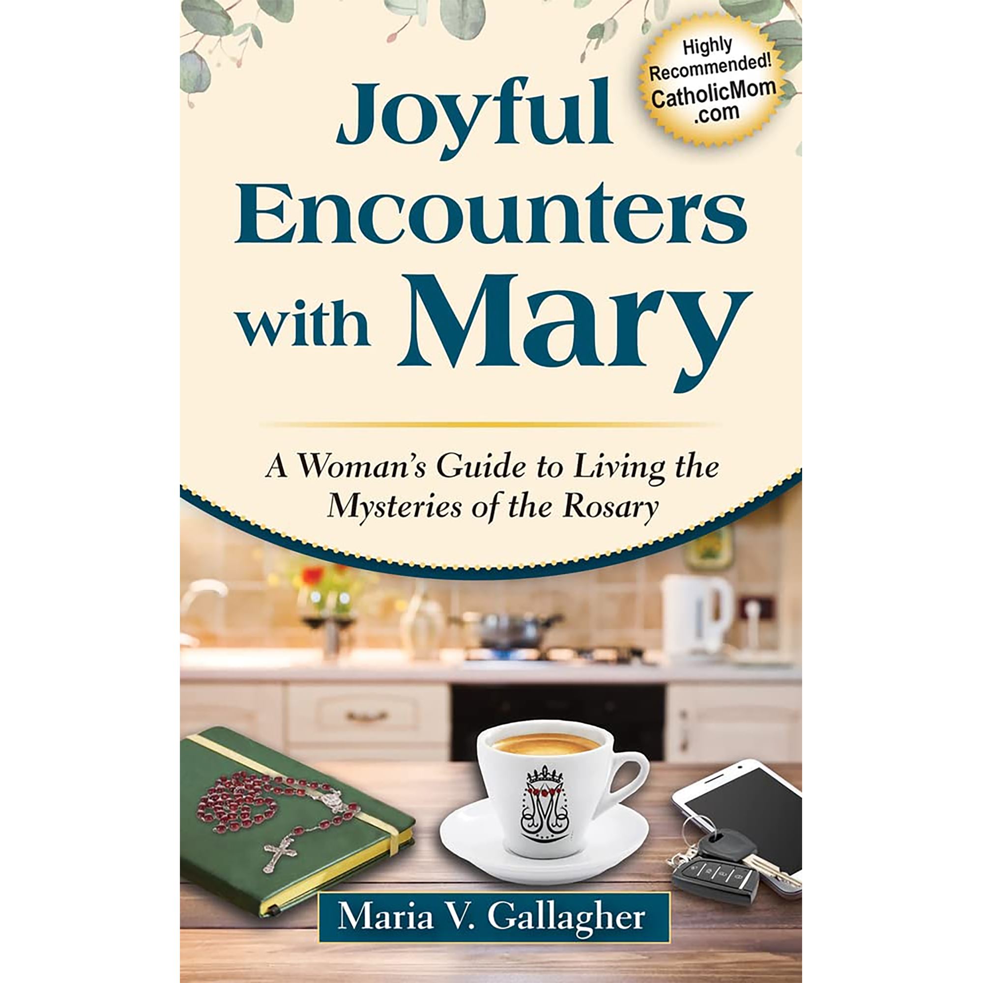 JOYFUL ENCOUNTERS WITH MARY - A Woman’s Guide to Living the Mysteries ...