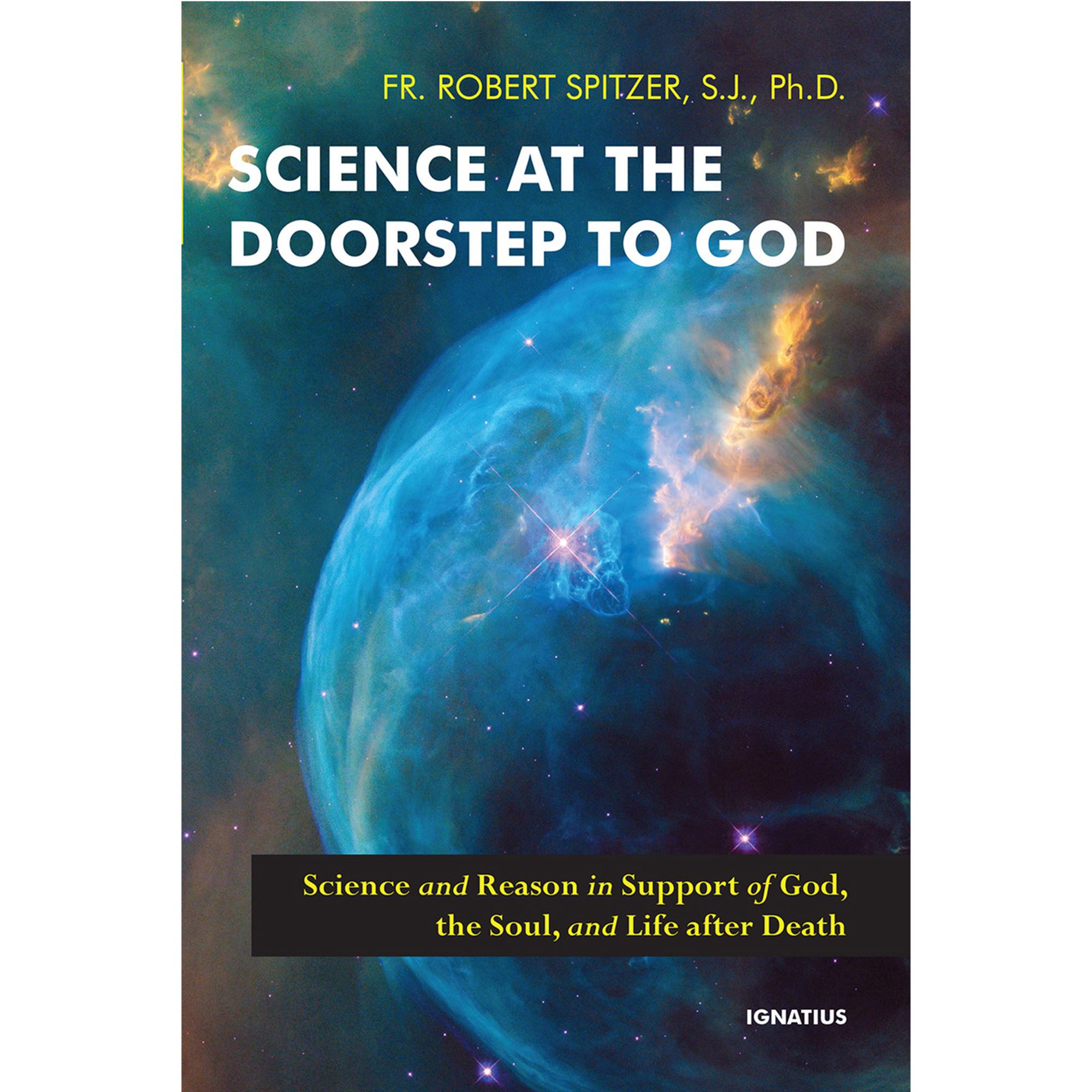 SCIENCE AT THE DOORSTEP TO GOD - Science and Reason in Support of God ...