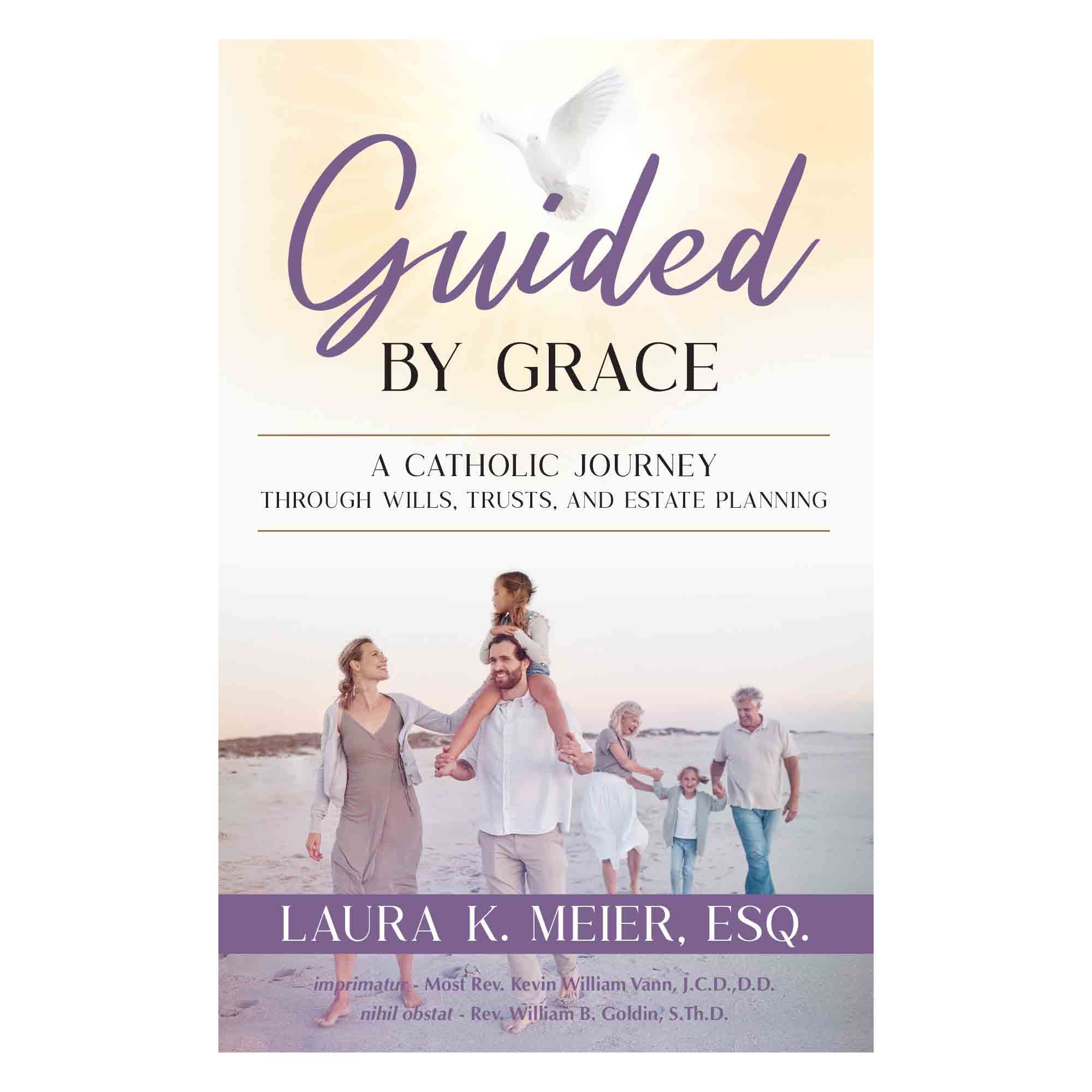 GUIDED BY GRACE - A Catholic Journey Through Wills, Trusts, and Estate ...
