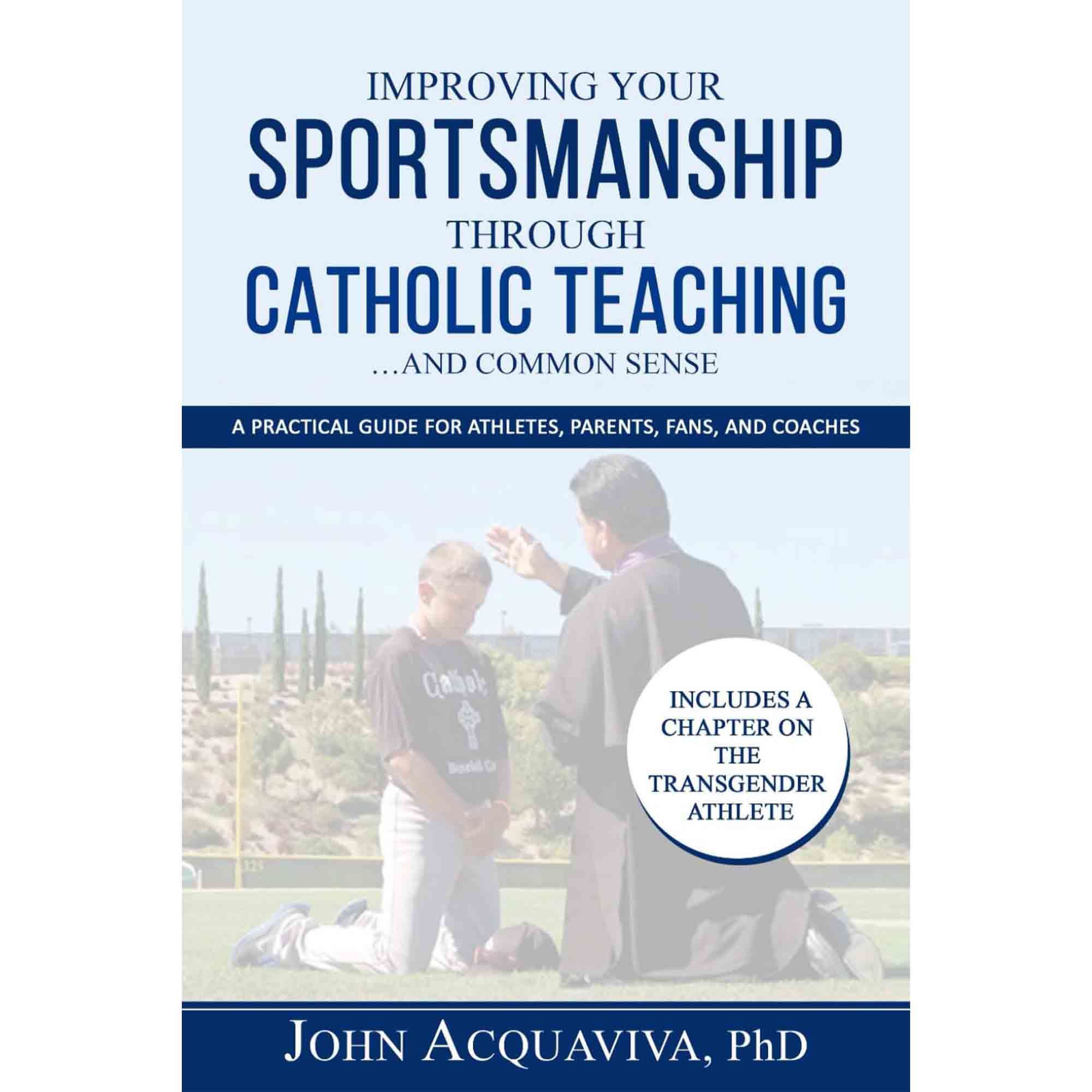 IMPROVING YOUR SPORTSMANSHIP THROUGH CATHOLIC TEACHING…AND COMMON SENSE ...