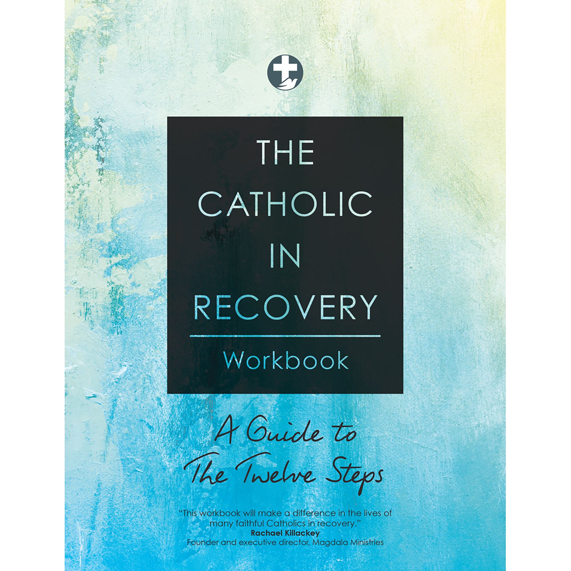 THE CATHOLIC IN RECOVERY WORKBOOK - A Guide to the Twelve Steps | EWTN ...