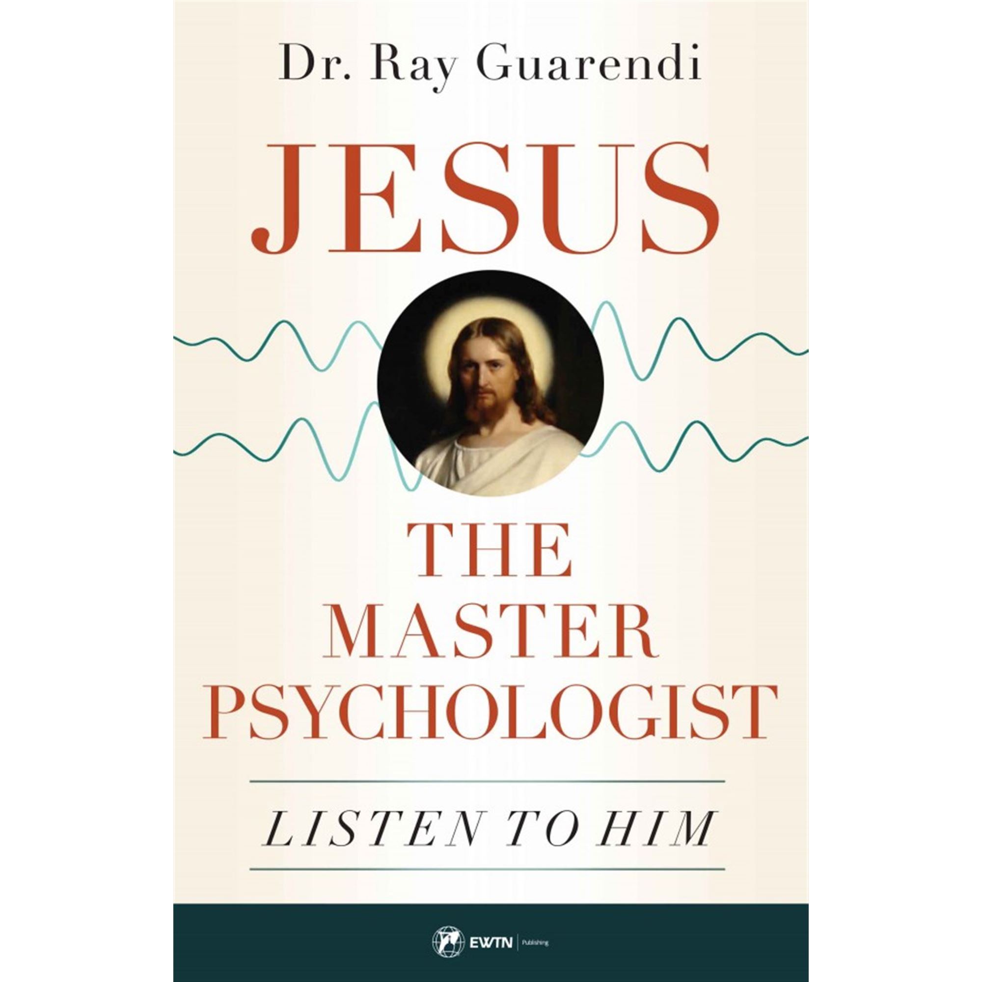 JESUS THE MASTER PSYCHOLOGIST | EWTN Religious Catalogue