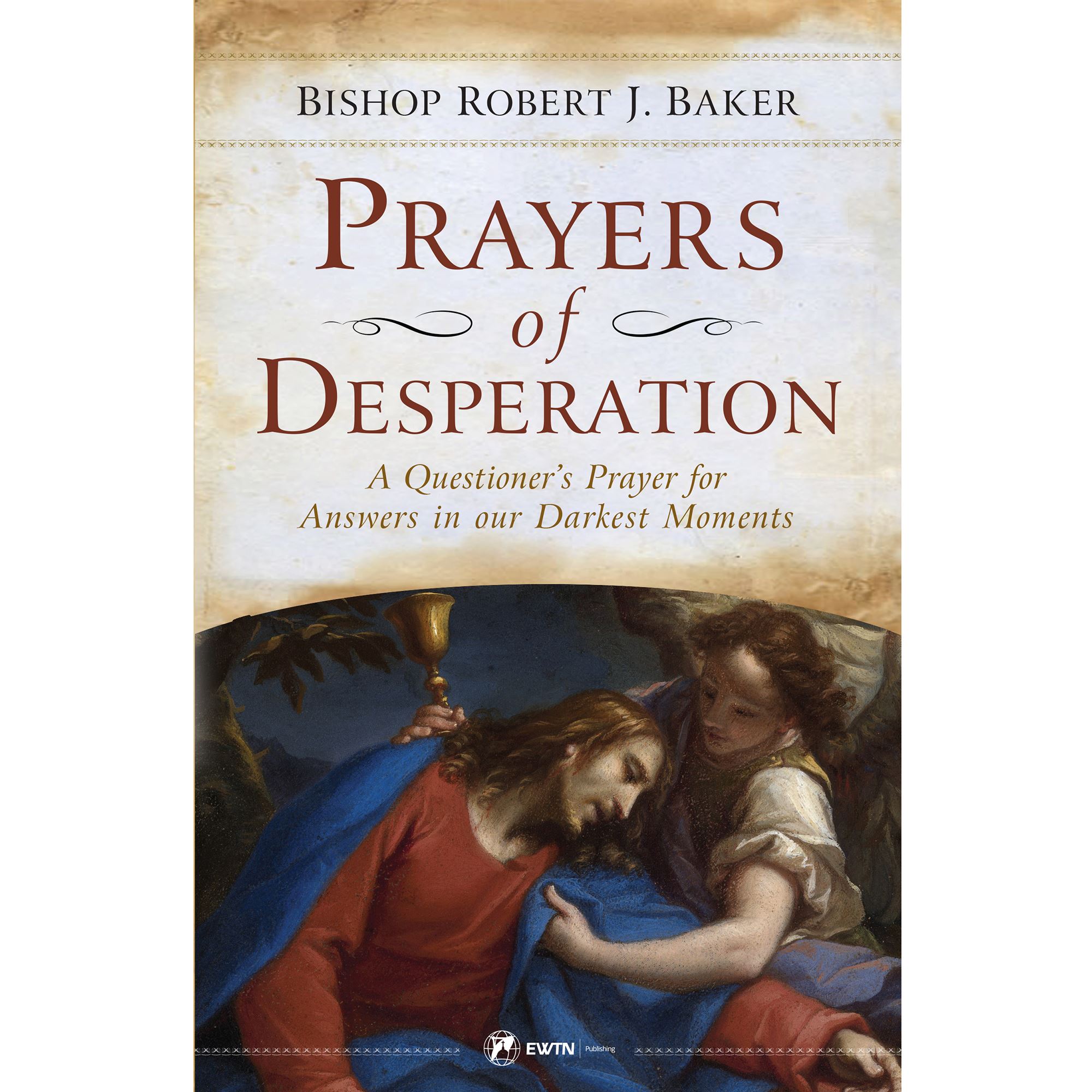 PRAYERS OF DESPERATION - A Questioner's Prayer for Answers in our ...