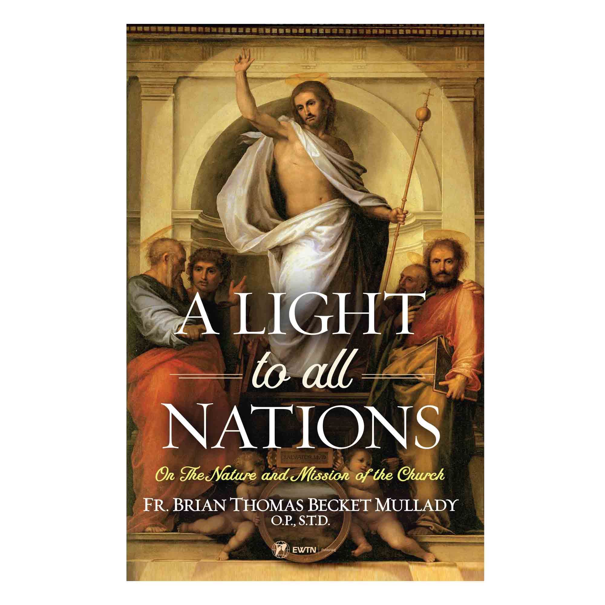 A LIGHT TO ALL NATIONS - On the Nature and Mission of the Church | EWTN ...