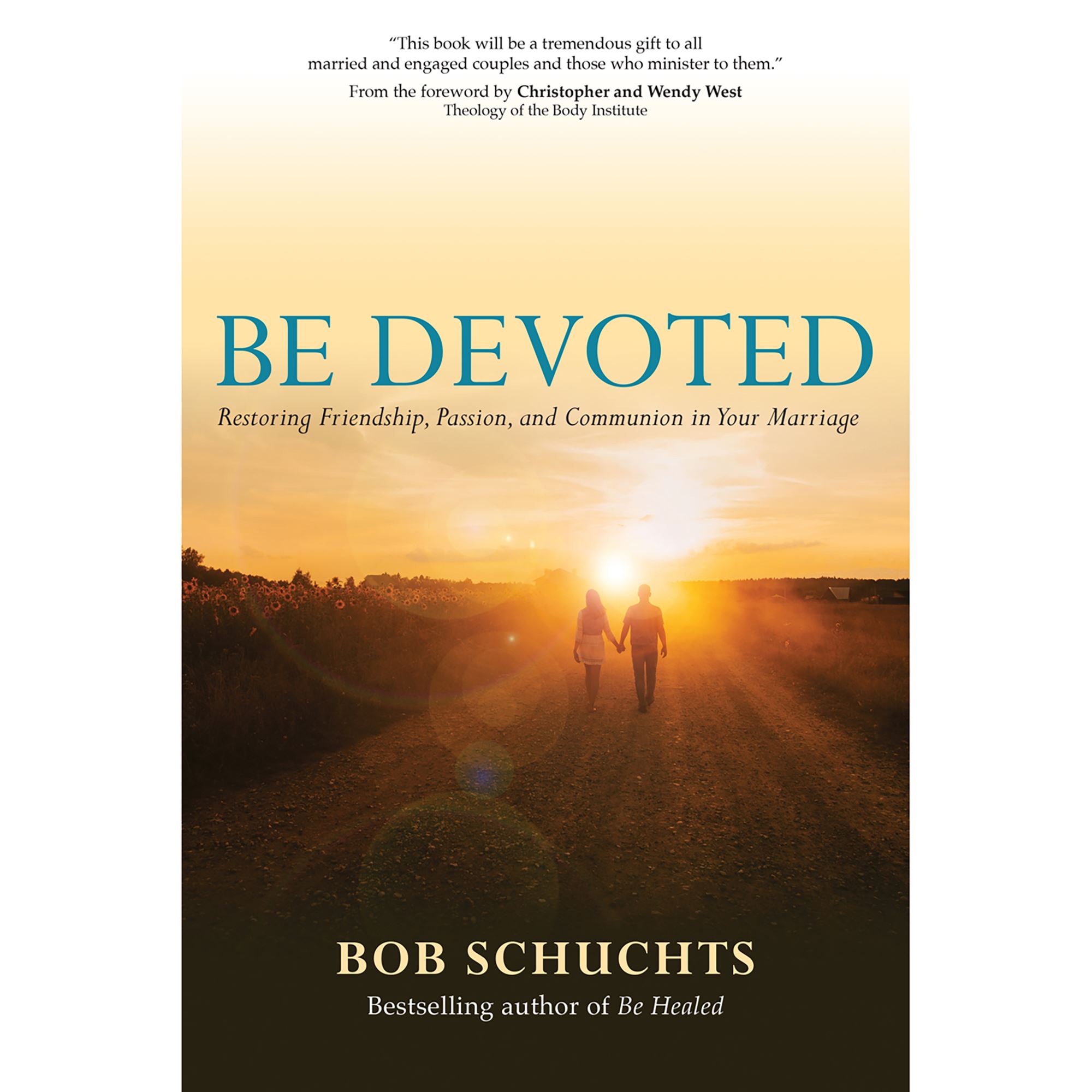 BE DEVOTED - Restoring Friendship, Passion, and Communion in Your ...