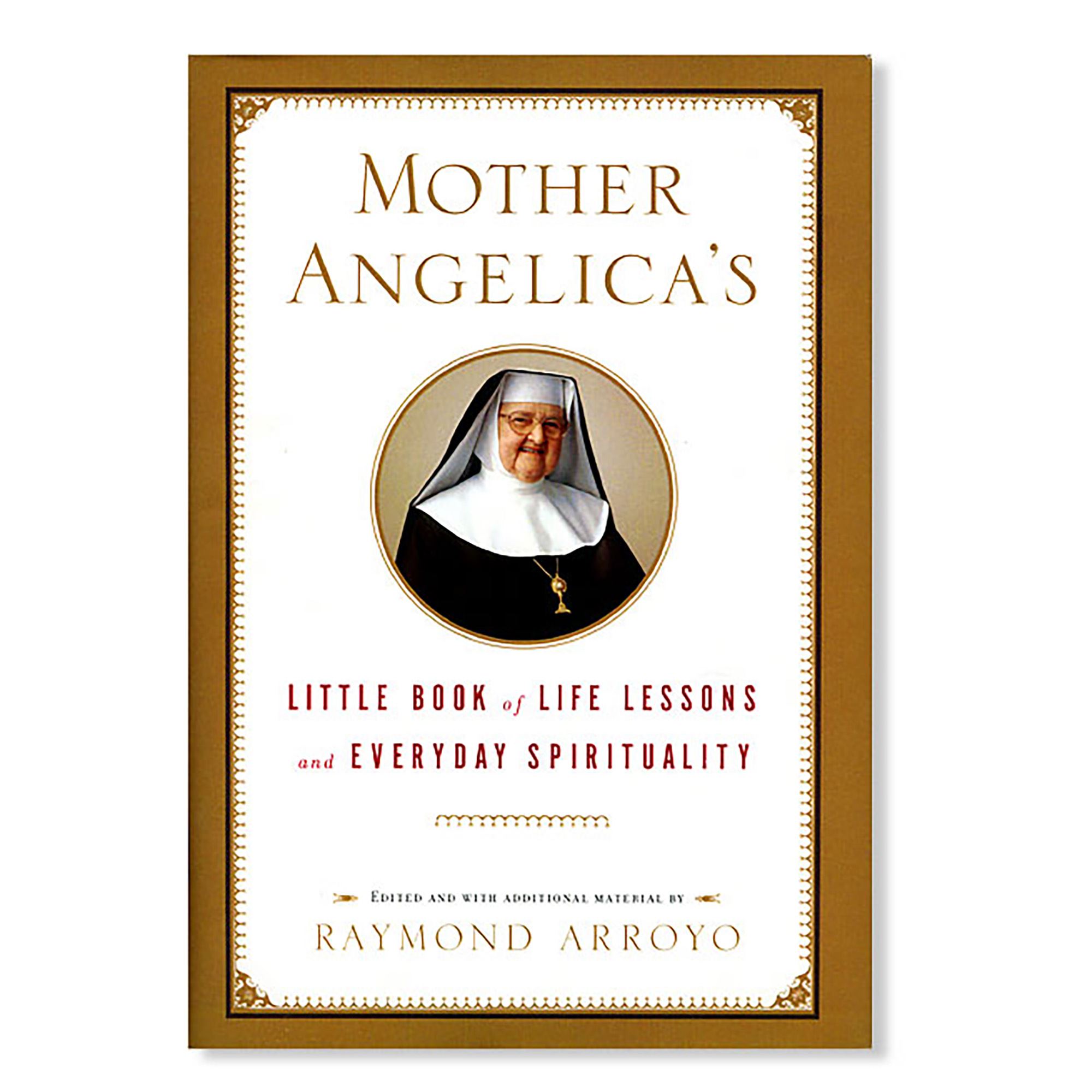 MOTHER ANGELICA'S LITTLE BOOK OF LIFE LESSONS | EWTN Religious Catalogue