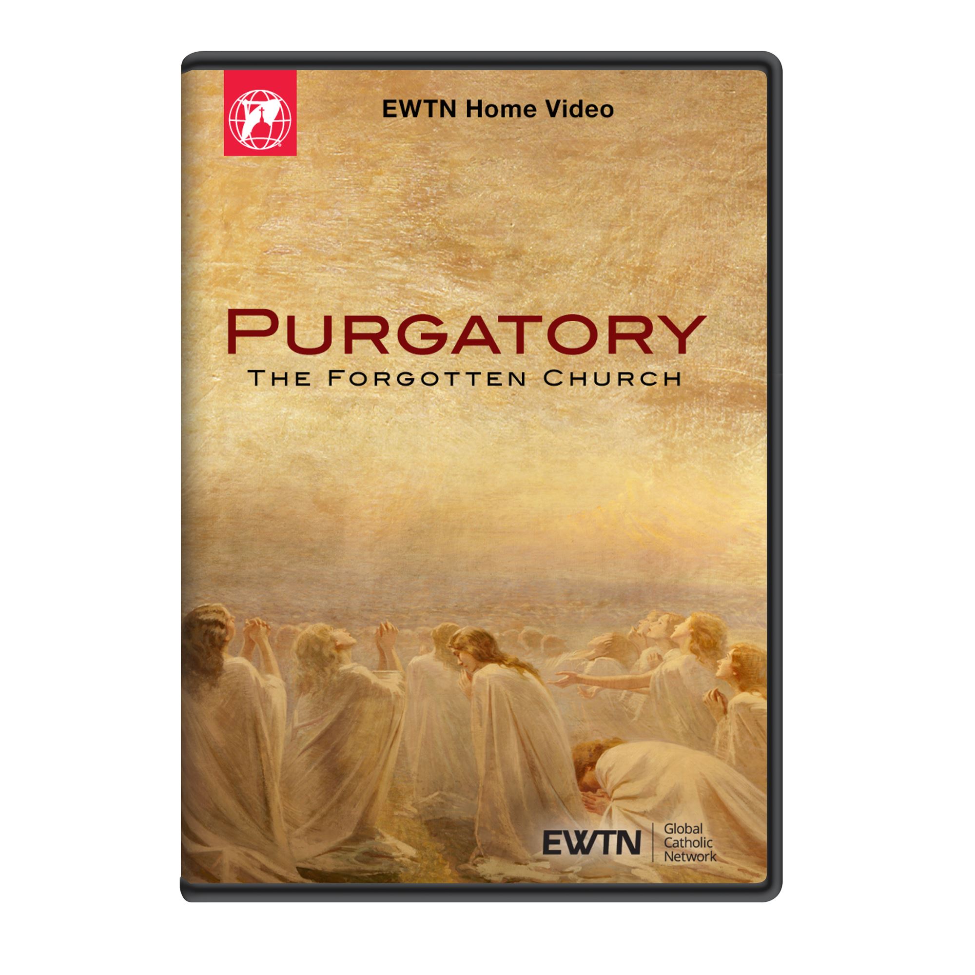 PURGATORY - THE FORGOTTEN CHURCH DVD | EWTN Religious Catalogue
