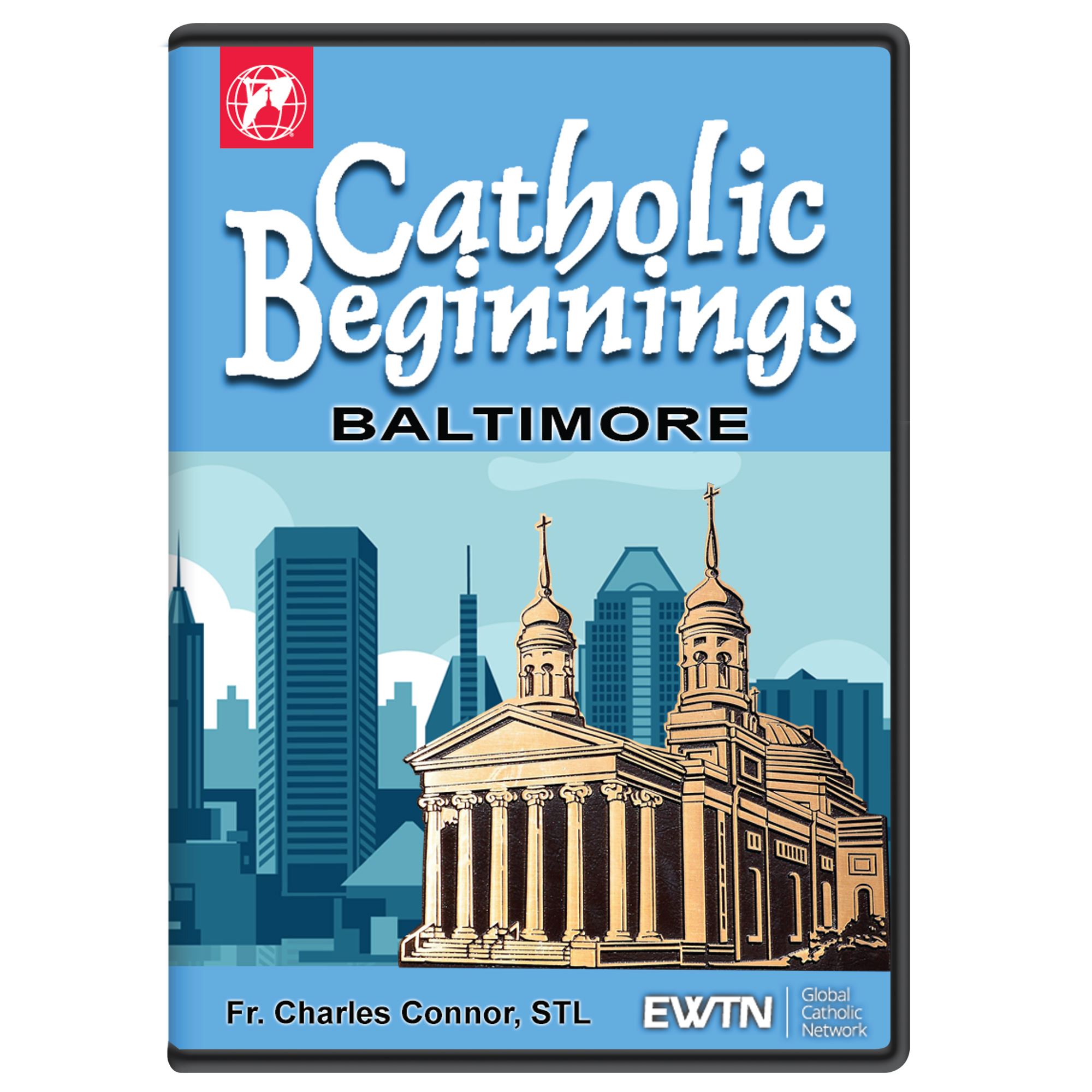 CATHOLIC BEGINNINGS - BALTIMORE DVD | EWTN Religious Catalogue