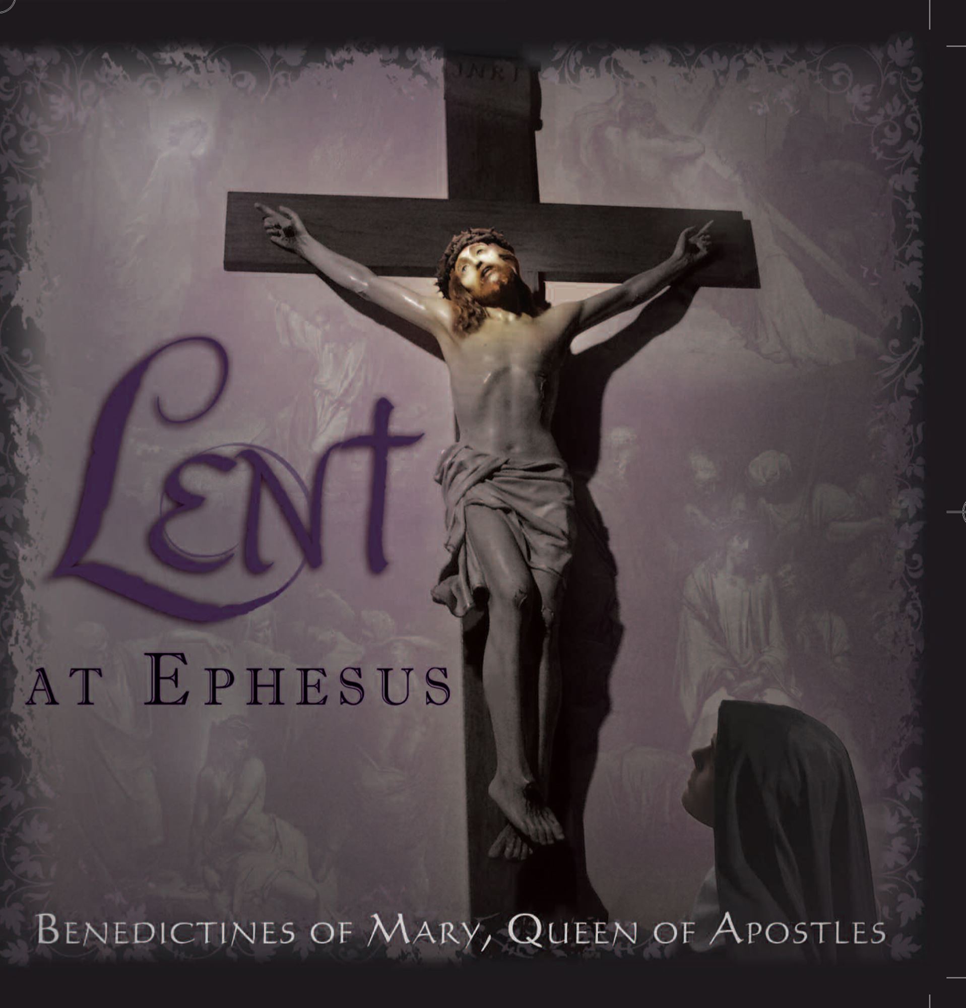 LENT AT EPHESUS - CD | EWTN Religious Catalogue