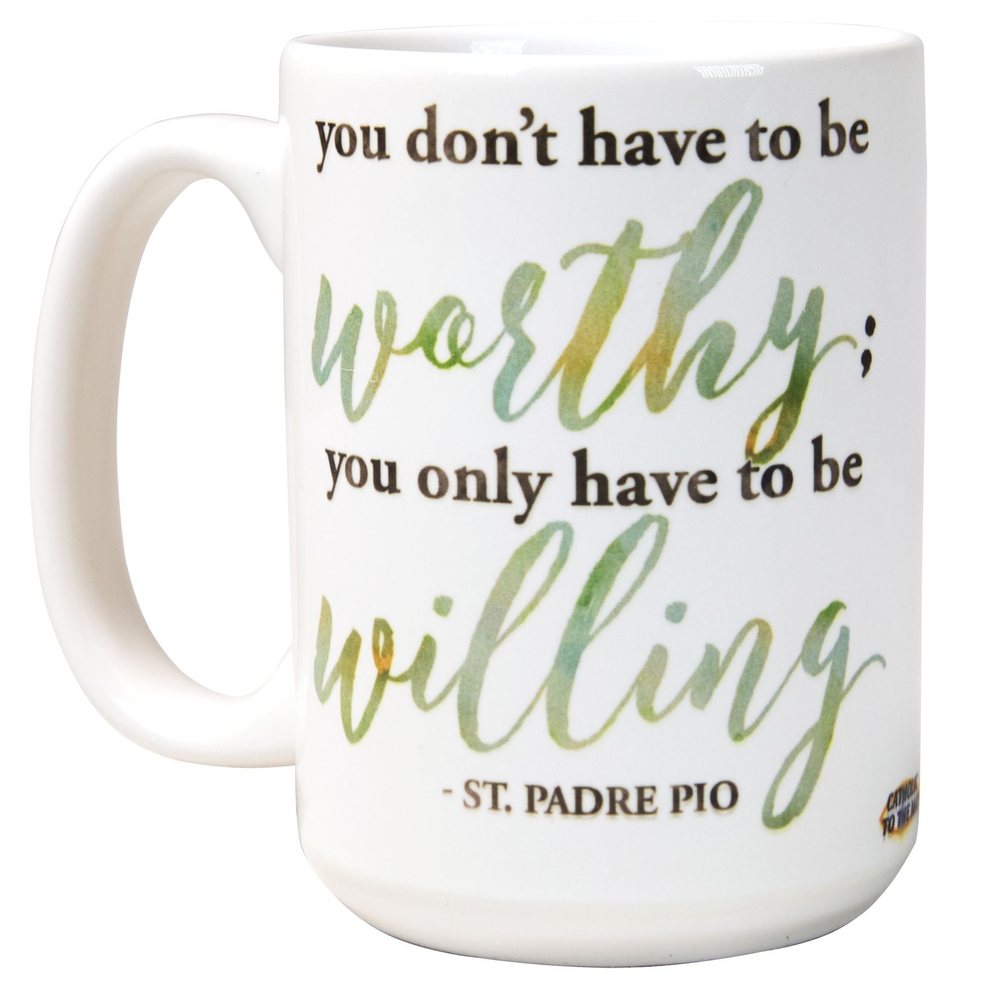 You Dont Have To St Padre Pio Quote Mug 15 Oz Ewtn Religious