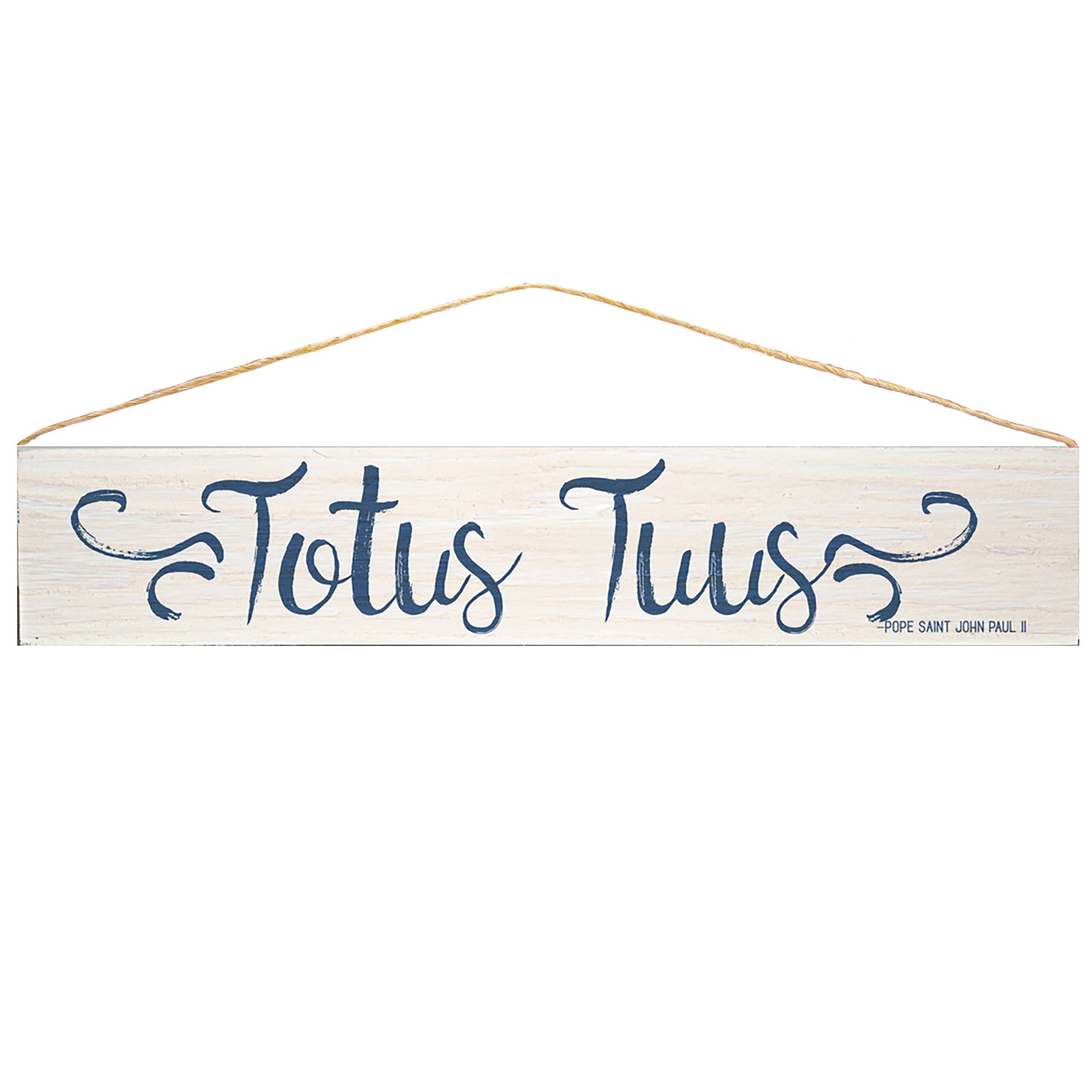 TOTUS TUUS - POPE ST. JOHN PAUL II QUOTE PLAQUE | EWTN Religious Catalogue