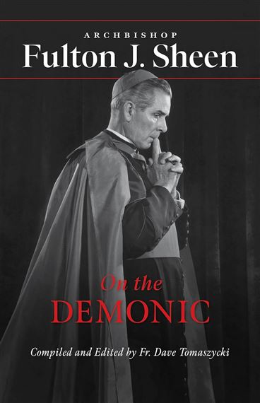 ON THE DEMONIC - ARCHBISHOP FULTON J. SHEEN | EWTN Religious Catalogue